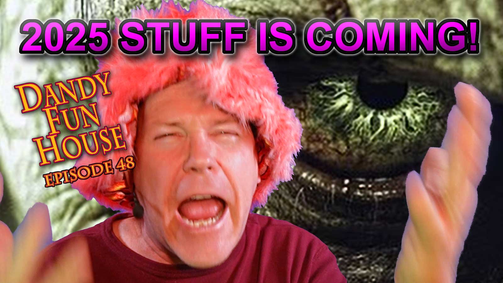 2025's GOT ALL THE FUN STUFF! - Dandy Fun House episode 48 - Dandy Fun ...